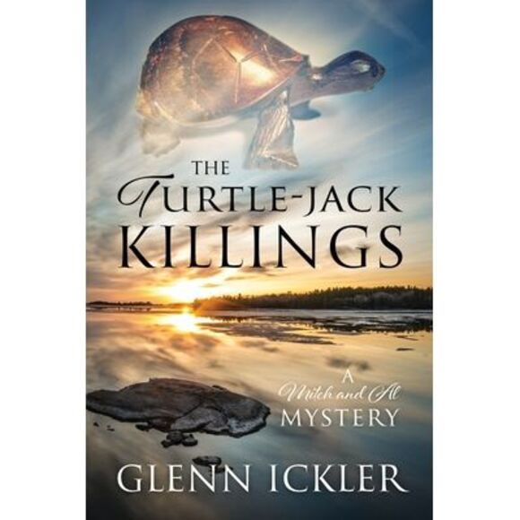 Glenn Ickler | Other | The Turtlejack Killings A Mitch And Al Mystery ...